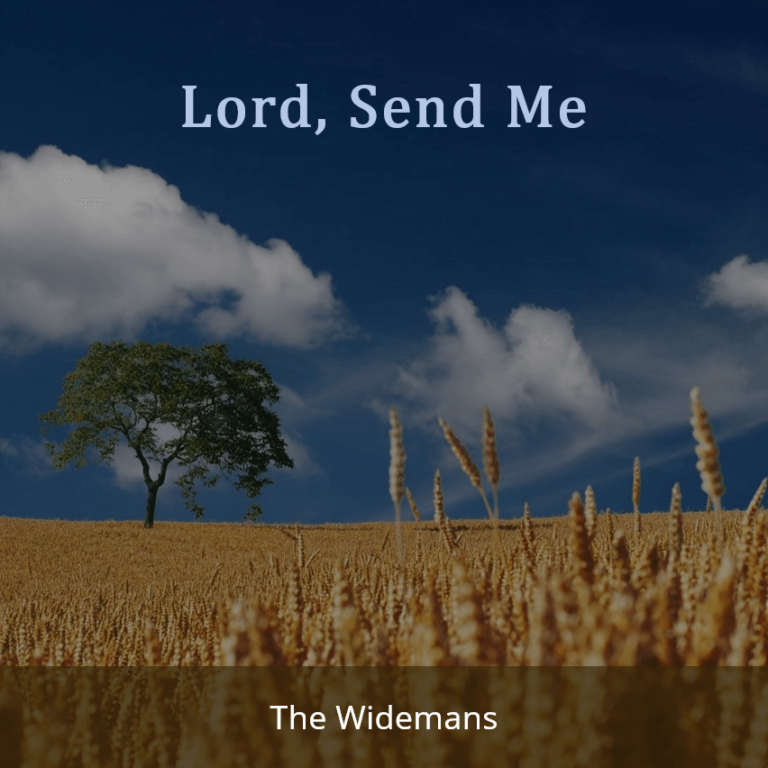 Lord, Send Me by The Widemans - Hymntide